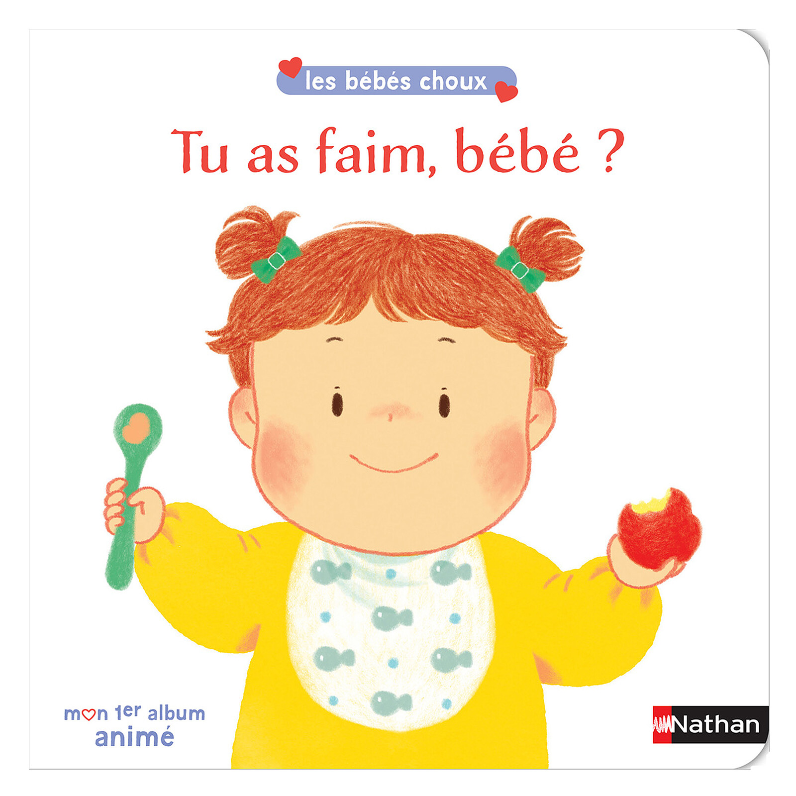 Nathan Editions Tu as Faim Bébé ? - Livres - L'Armoire de Bébé - Inactif